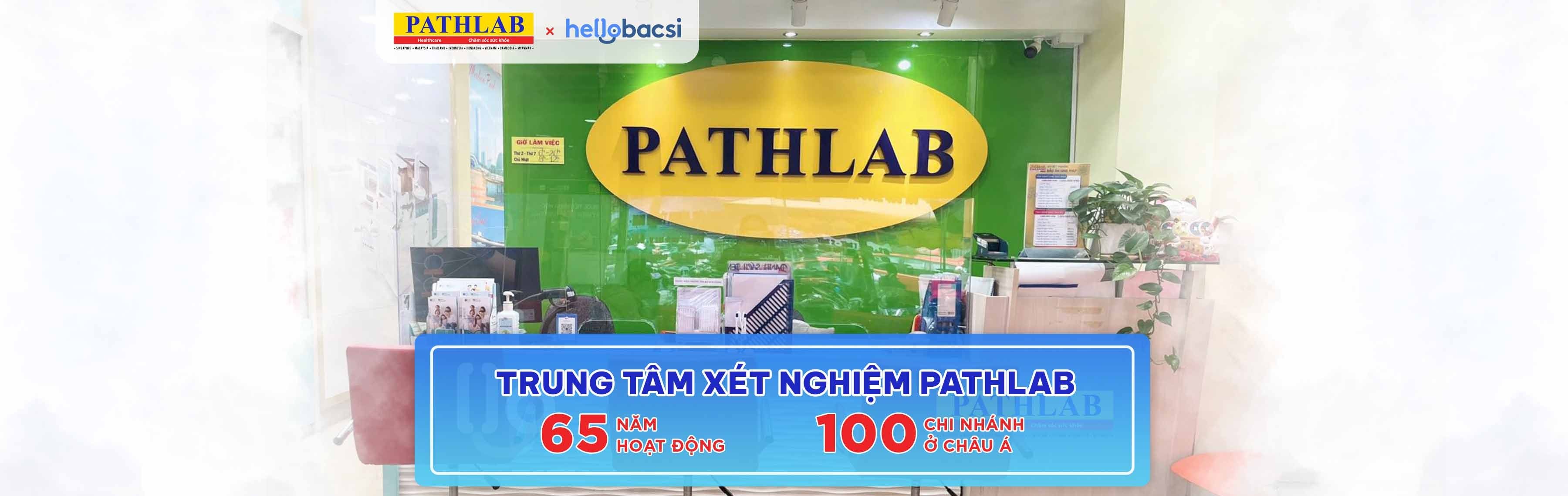 Trung tâm Xét nghiệm PATHLAB - Chi nhánh Nguyễn Chí Thanh - Đặt lịch ...