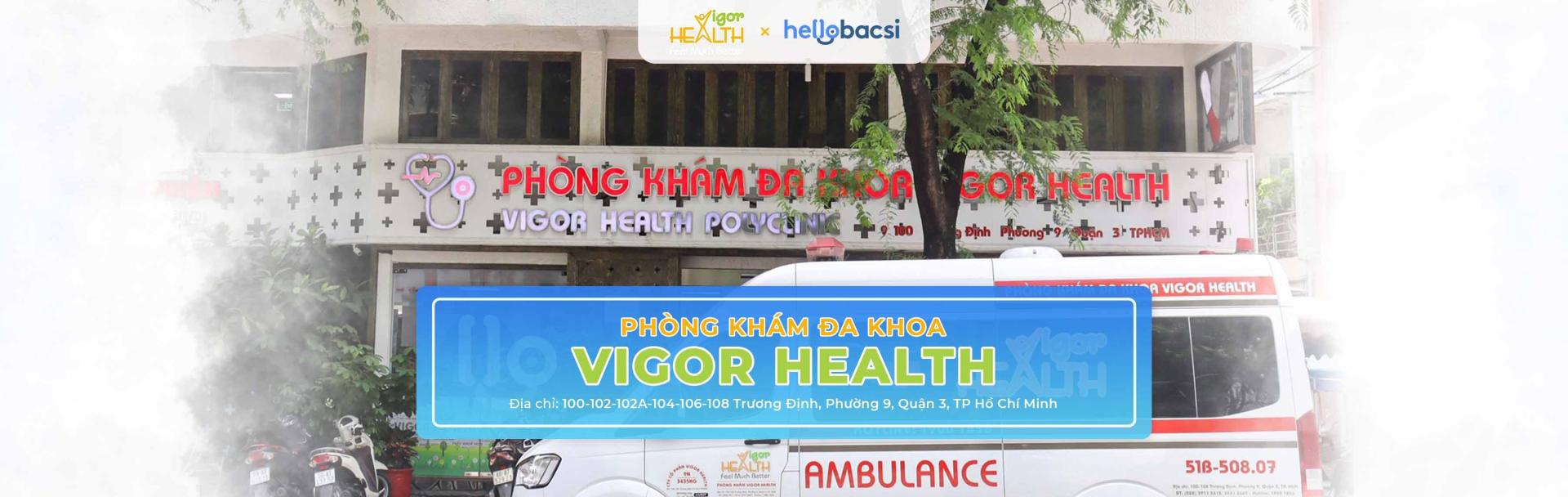 Phòng khám Đa khoa Vigor Health - Đặt lịch hẹn trực tuyến